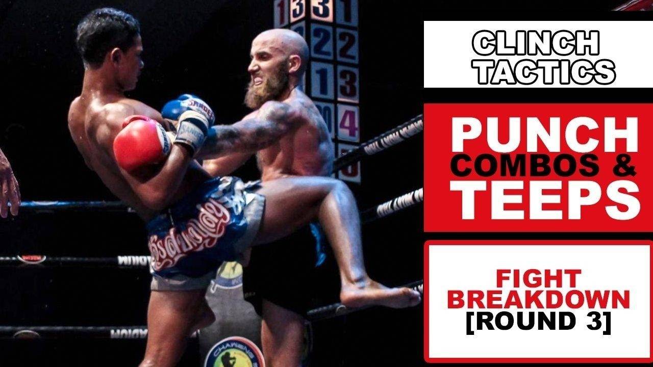 Fight Breakdown: Clinch Tactics, Punch Combos & MORE Teeps (Round 3)