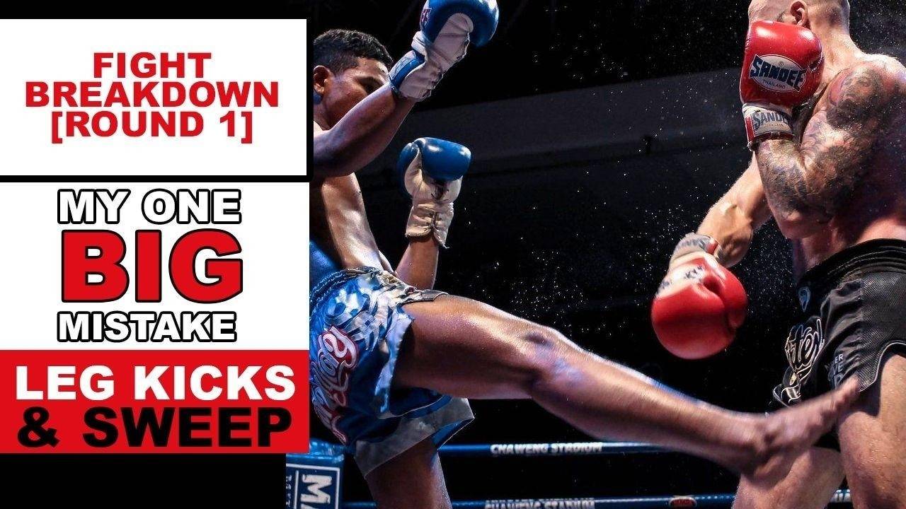 Fight Breakdown: My One BIG Mistake, Leg Kicks & Sweep Technique