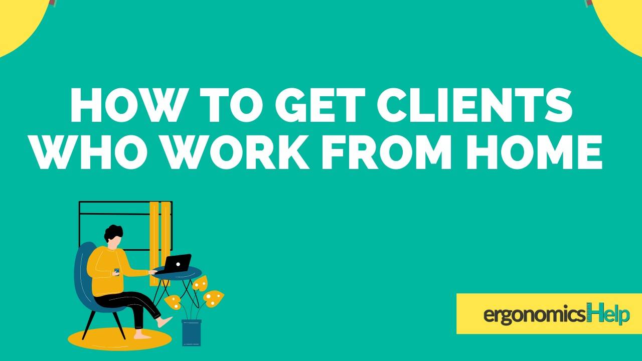 How to Get Clients Who Work From Home