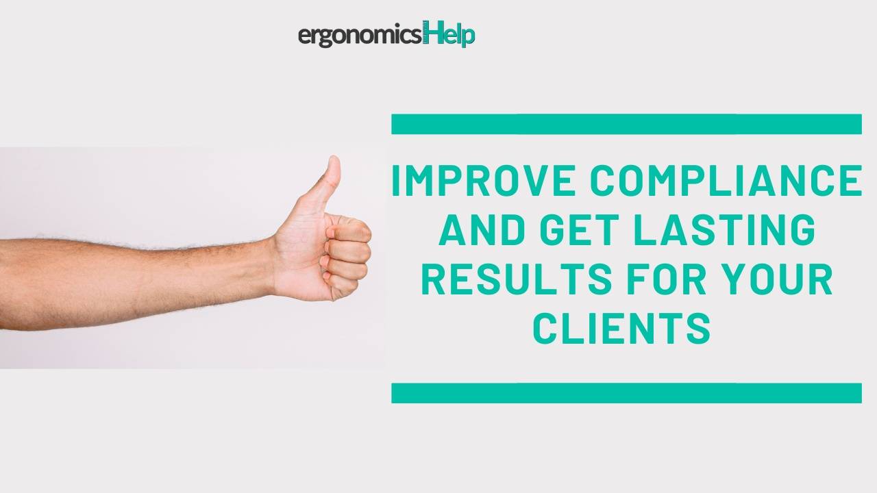 Improve Compliance and Get Lasting Results for Your Clients