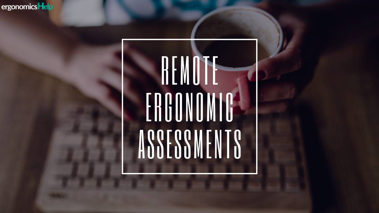 Remote Ergonomic Assessments
