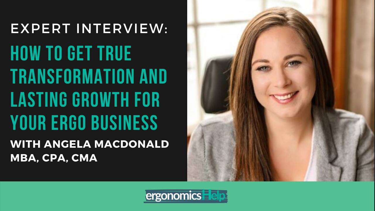 Expert Interview: Growth for Your Ergo Business with Angela MacDonald