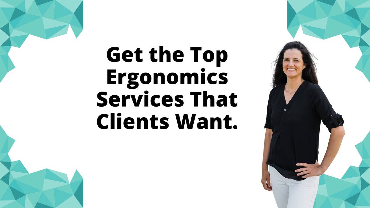 Top Ergonomics Services That You Can Offer