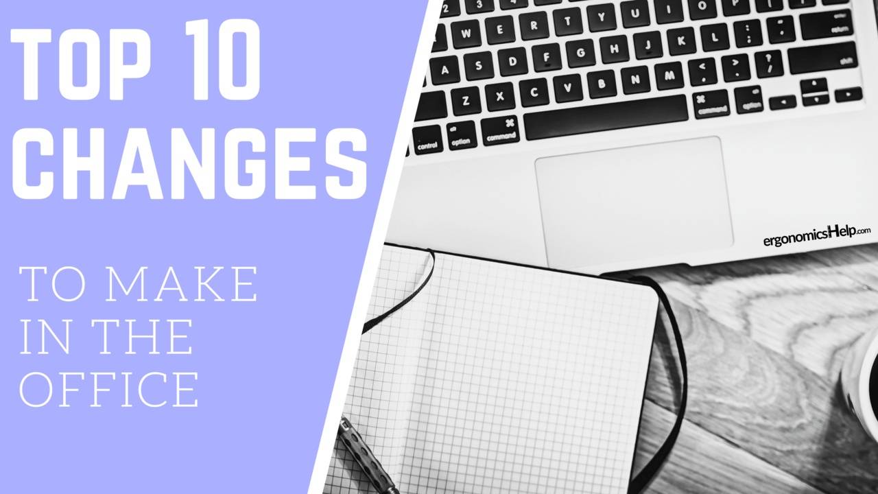 Top 10 Changes To Make In The Office