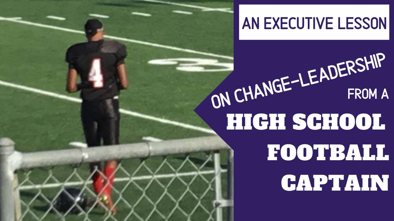 An Lesson on Change Leadership. . . from a High School Wrong Way Play