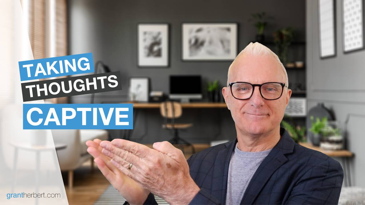 Taking Thoughts Captive