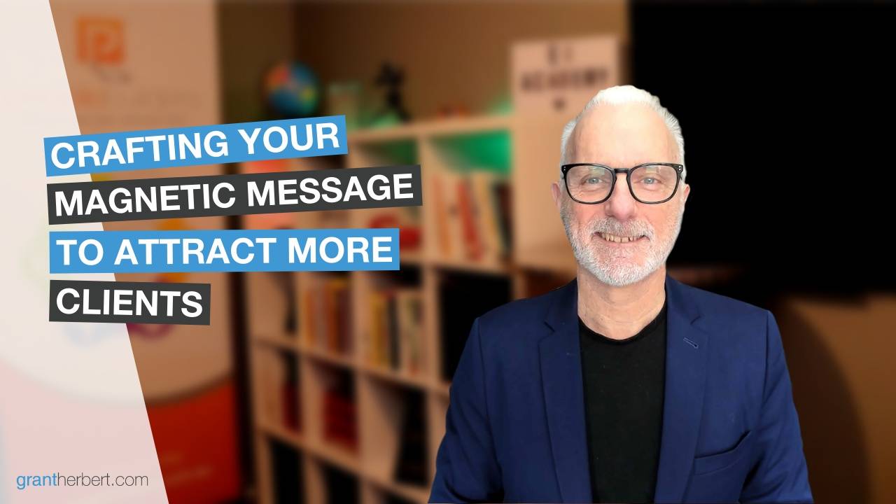 Crafting Your Magnetic Message to Attract More Clients