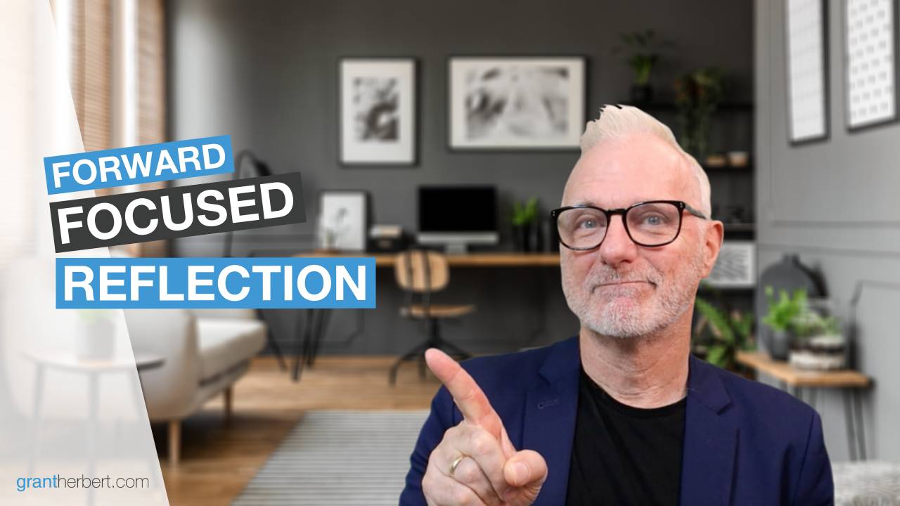 Forward Focused Reflection | Emotional Intelligence | Leadership