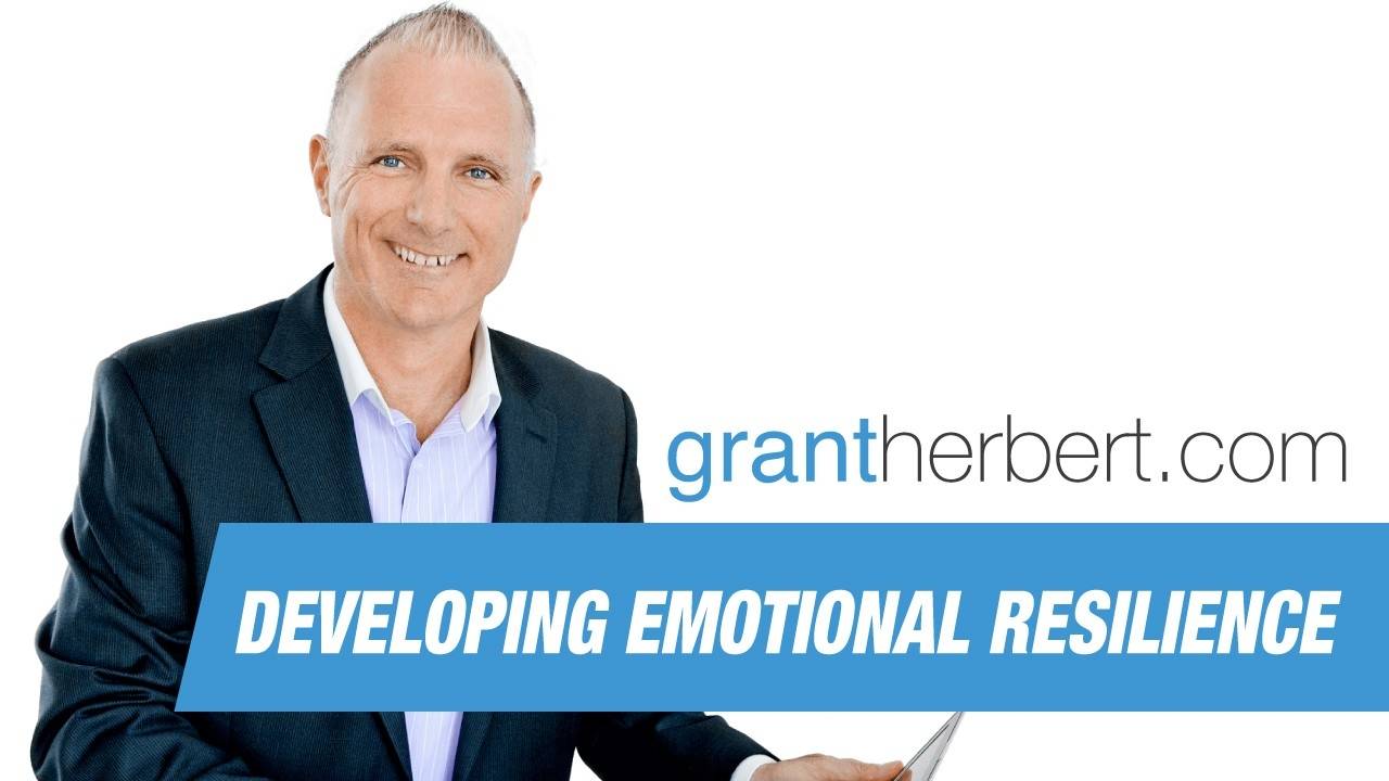 Developing Emotional Resilience - Grant Herbert