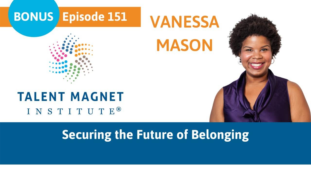Bonus Episode: Securing the Future of Belonging with Vanessa Mason
