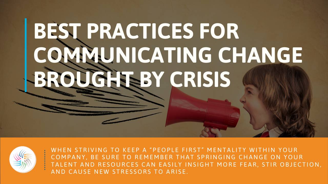 Best Practices For Communicating Change Brought By Crisis