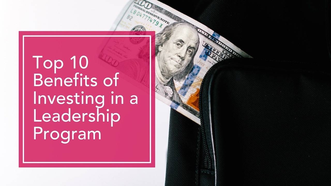 Top 10 Benefits of Investing in a Leadership Program