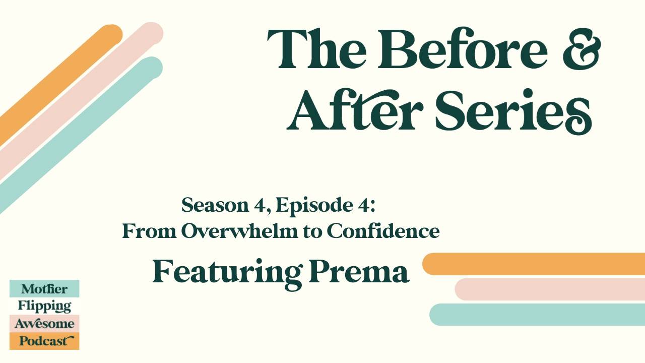 The Before and After Series: From Overwhelm to Confidence