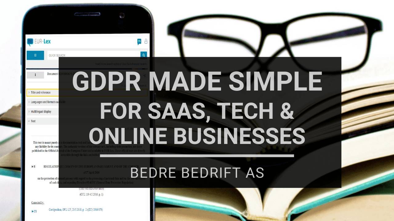 GDPR Made Simple for SaaS, tech and other online businesses