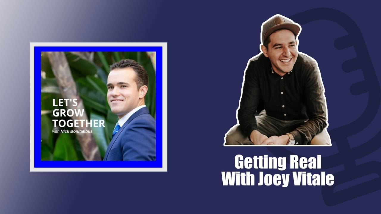 E28. Getting Real With Joey Vitale