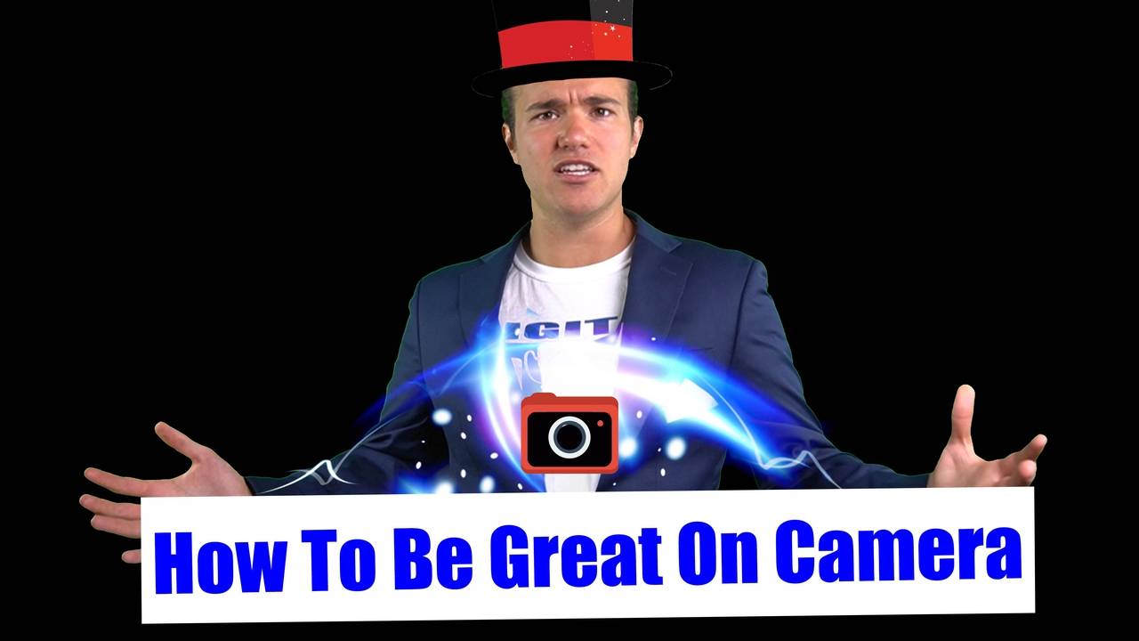 How To Be Great On Camera