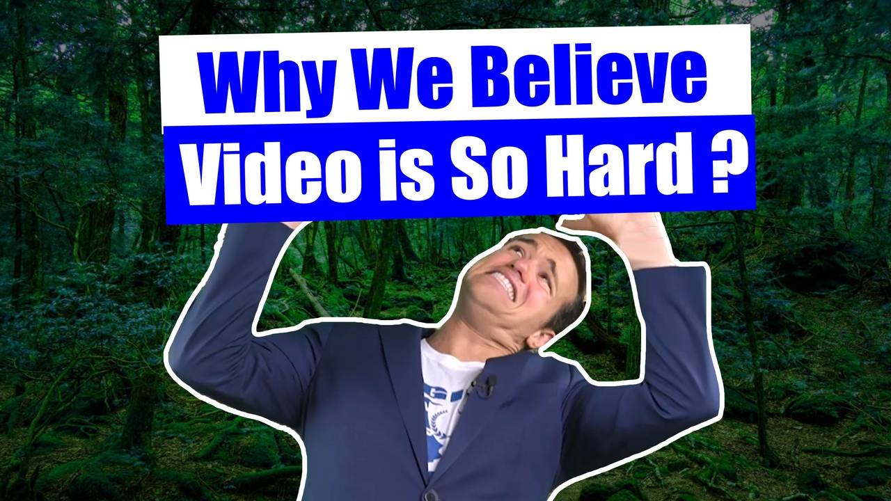 Why We Believe Video Is So Hard