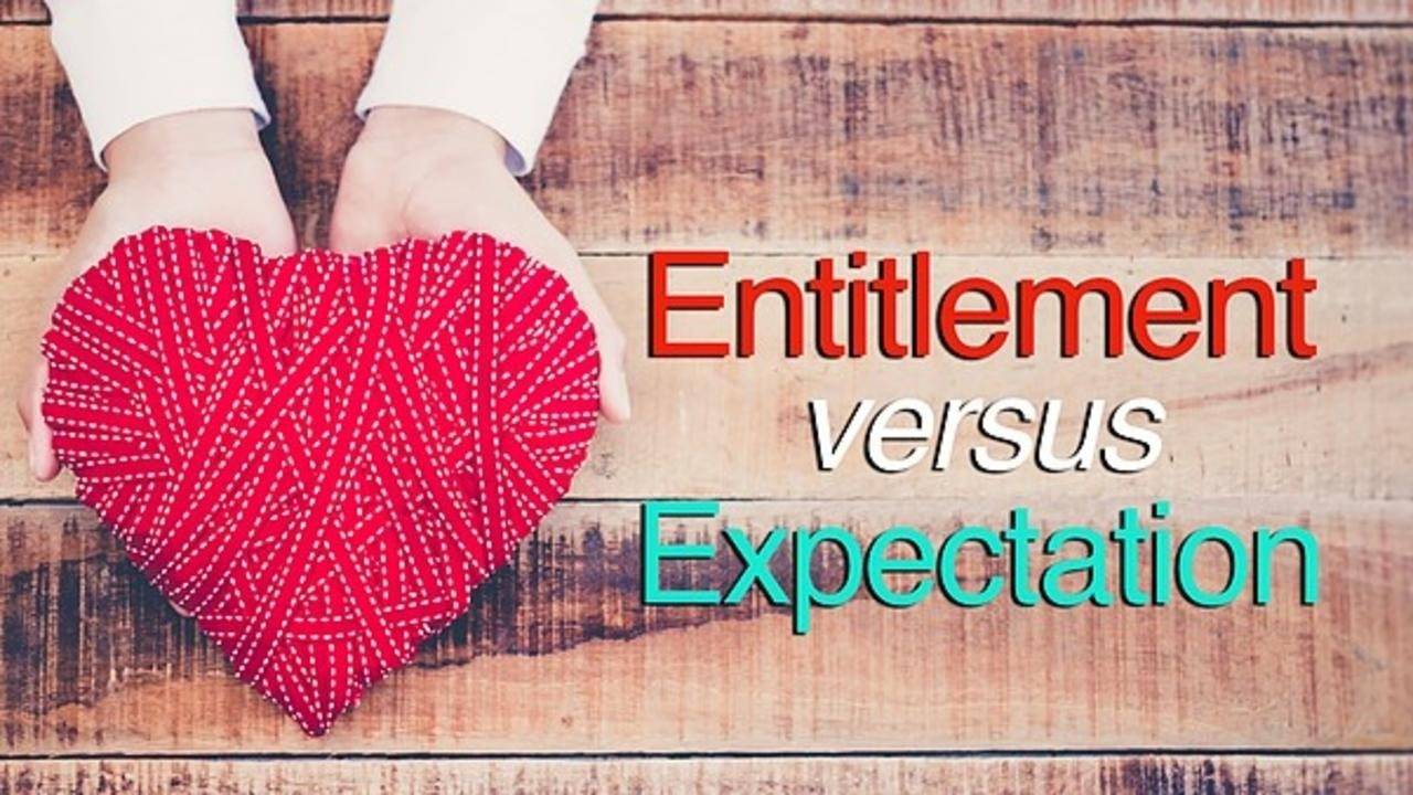 Relationship Help - Entitlement versus Expectation