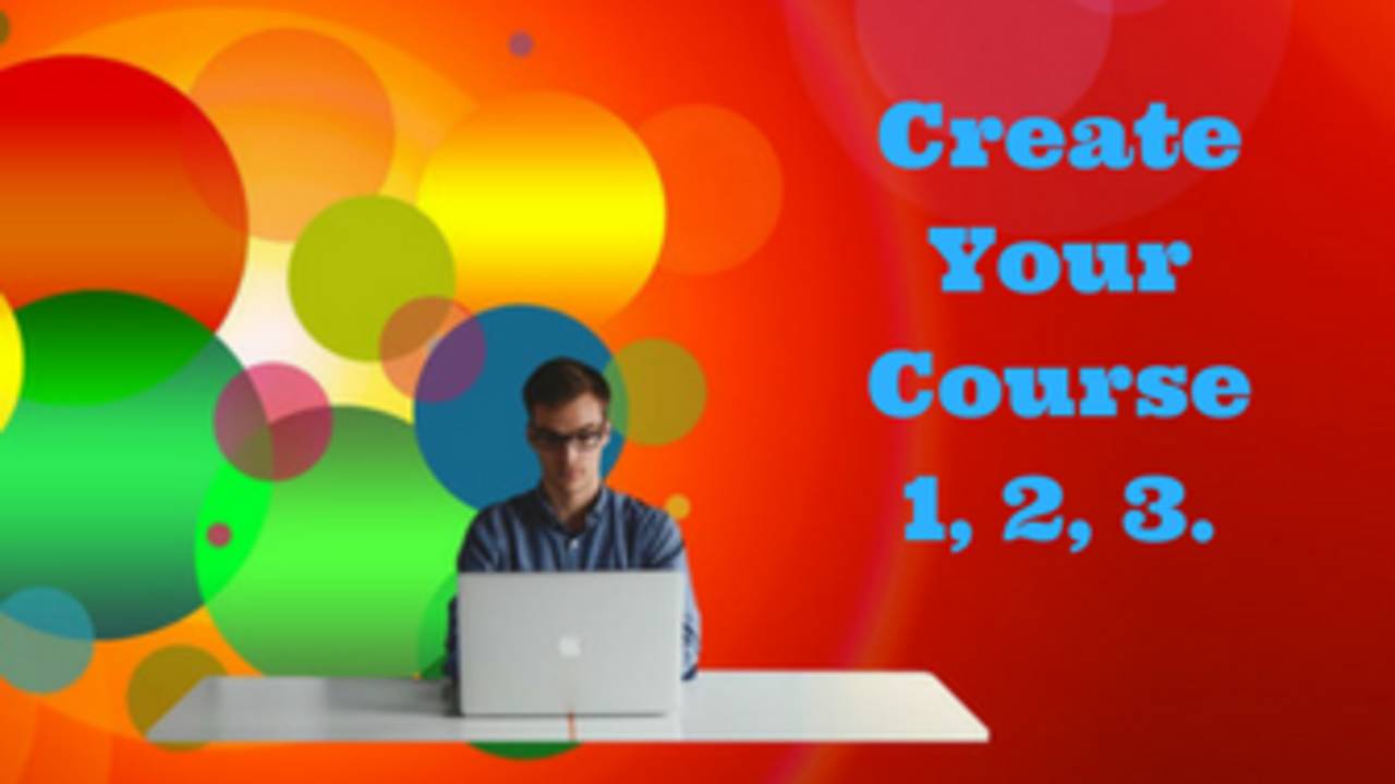 Create Your Course, 1,2,3.