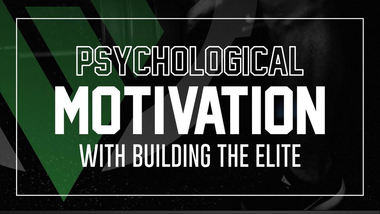 Psychological motivation with Building the Elite