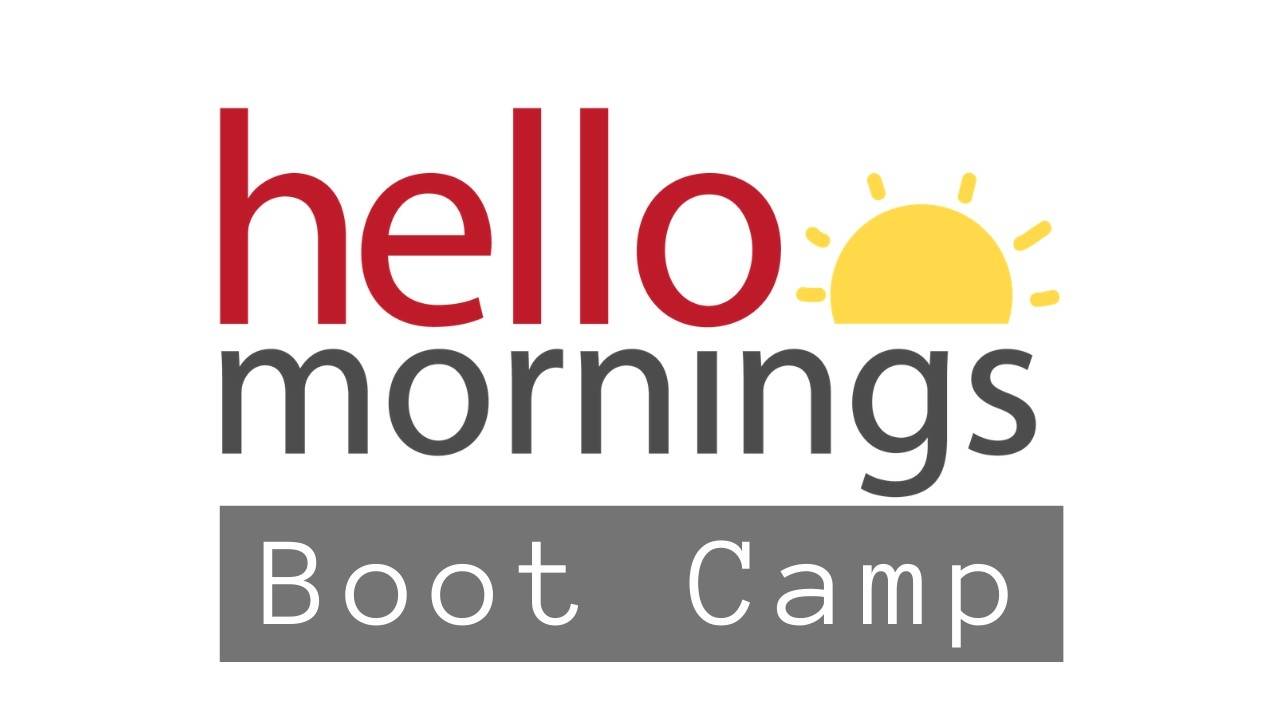 Hello Mornings Boot Camp