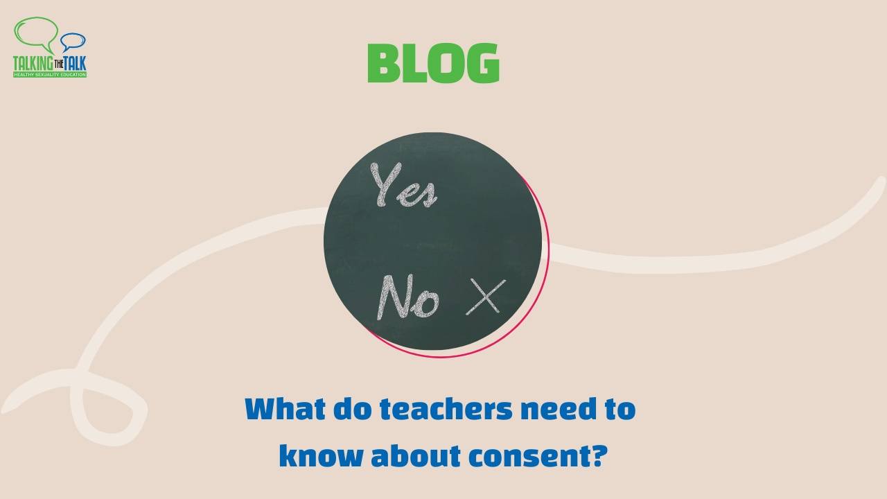 What do teachers need to know about consent?