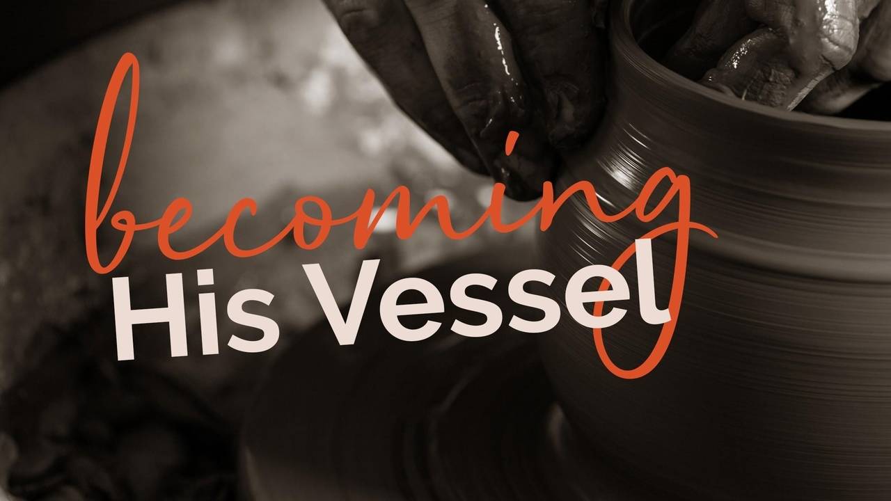 Becoming His Vessel Online Course