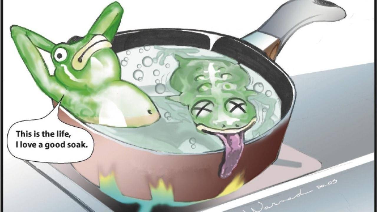 Slow Boiling Ourselves to Death