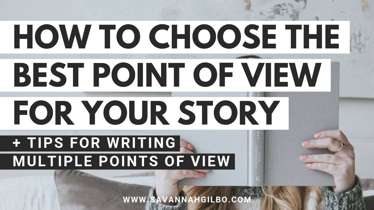 How to Choose the Right Point of View for Your Novel