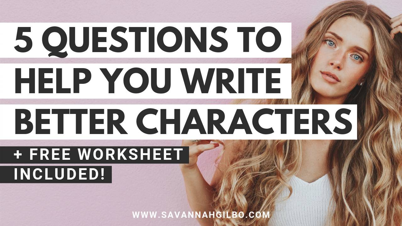 5 Questions to Help You Write Compelling Characters