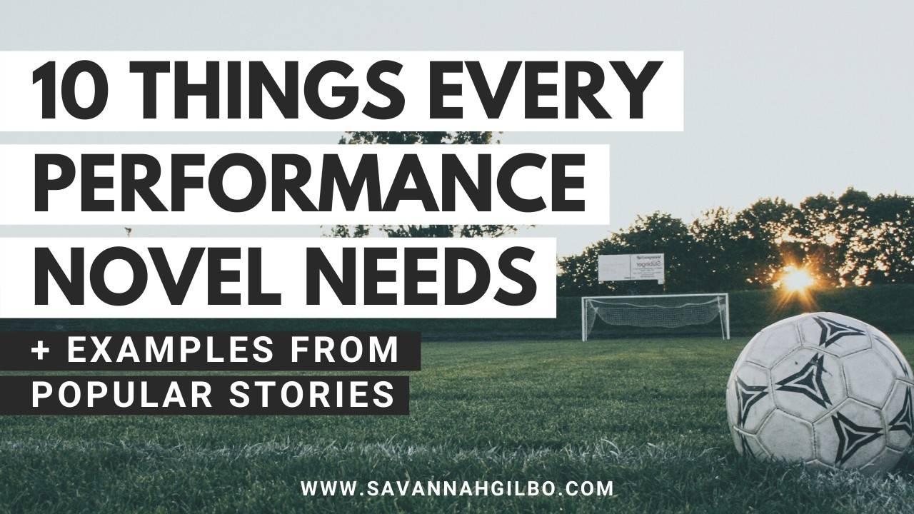 The 10 Things Every Performance Novel Needs