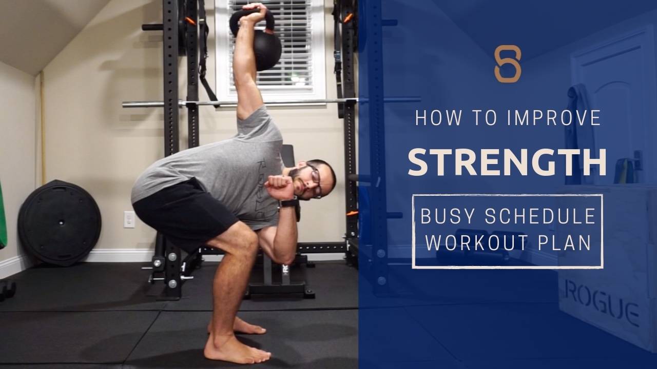 How to Improve Strength (Busy Schedule Workout Plan)