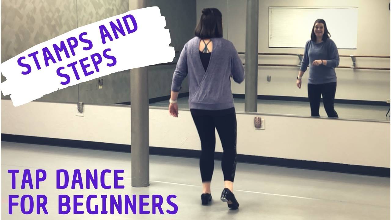 Learn to Tap Dance Online - Tap Steps for Beginners - Stamps and Steps