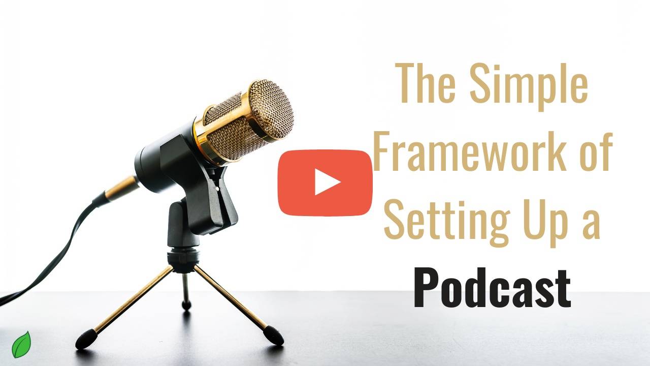 The Simple Framework of Setting Up a Podcast