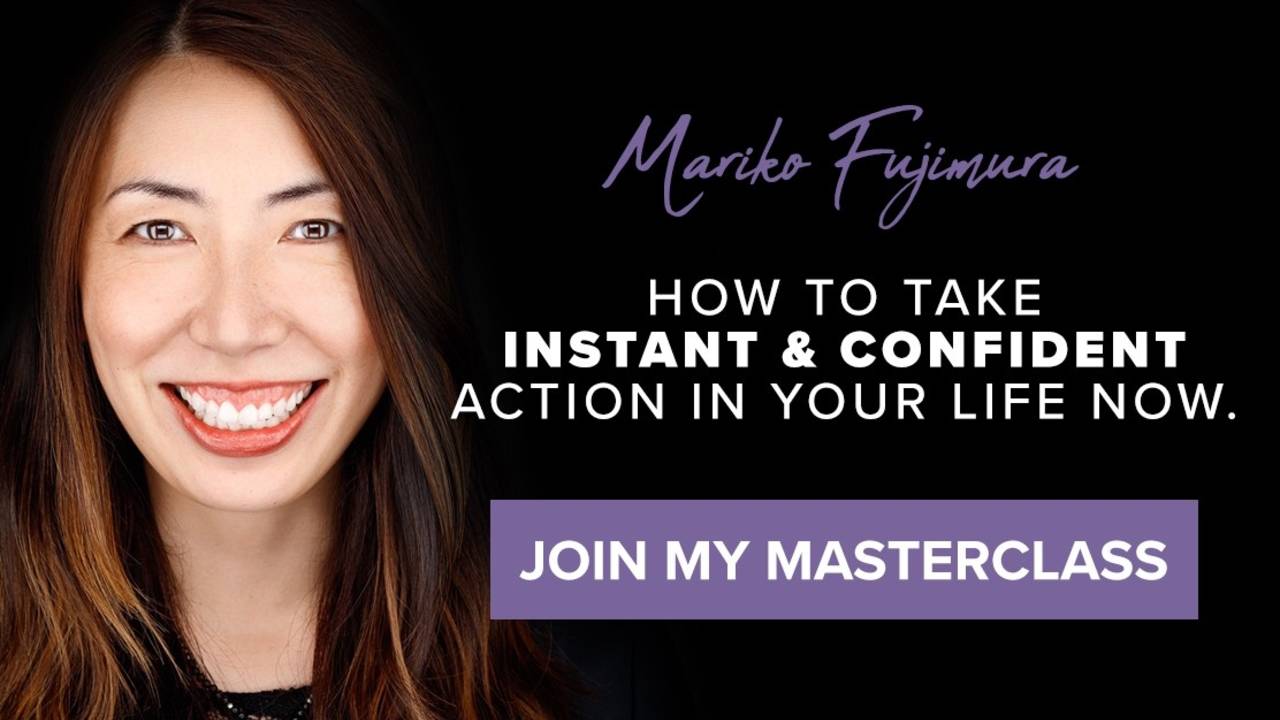 How to Take Instant & Confident Action in Your Life Now