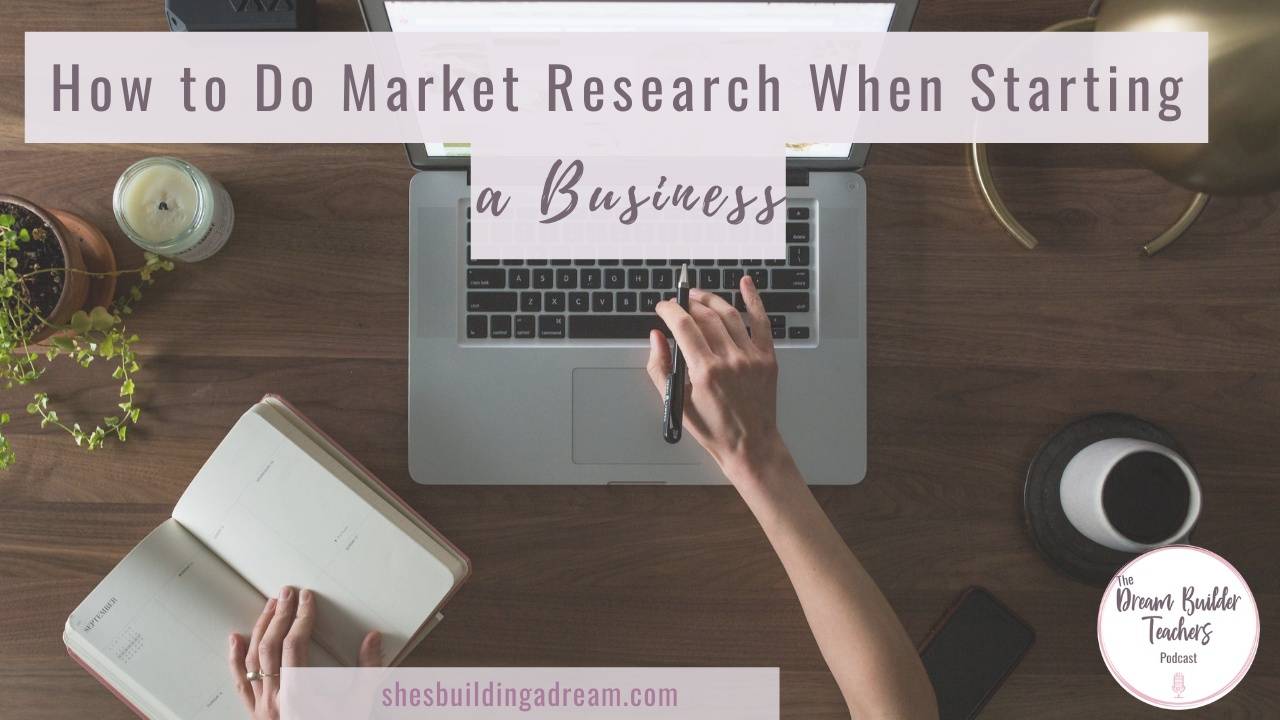 How to Do Market Research When Starting a Business