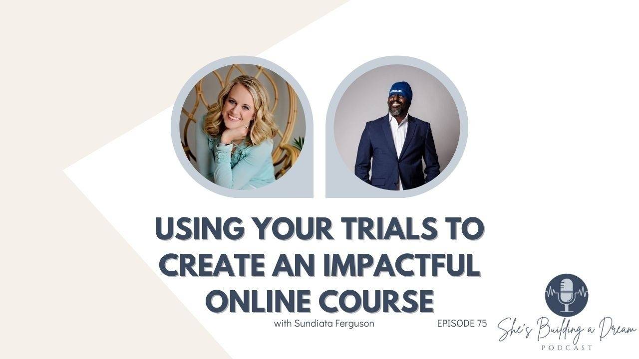 Using Your Trials to Create an Impactful Online Course