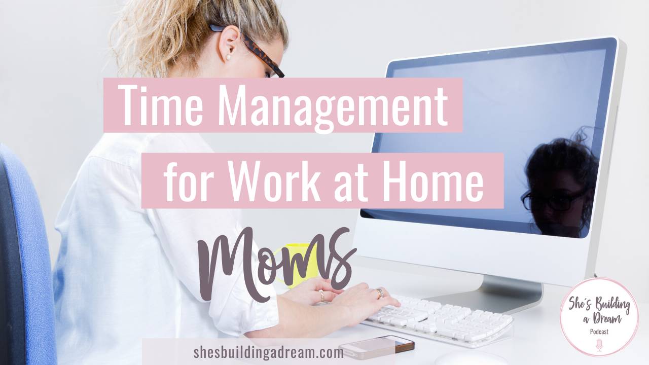 Time Management for Work at Home Moms