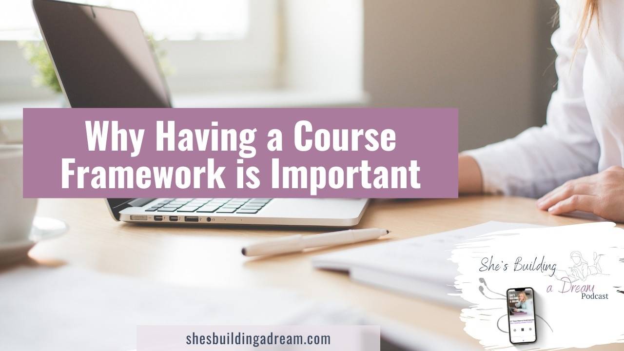 Why Having a Course Framework is Important