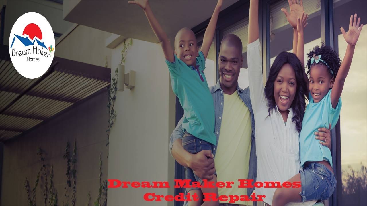 Dream Maker Homes Credit Repair