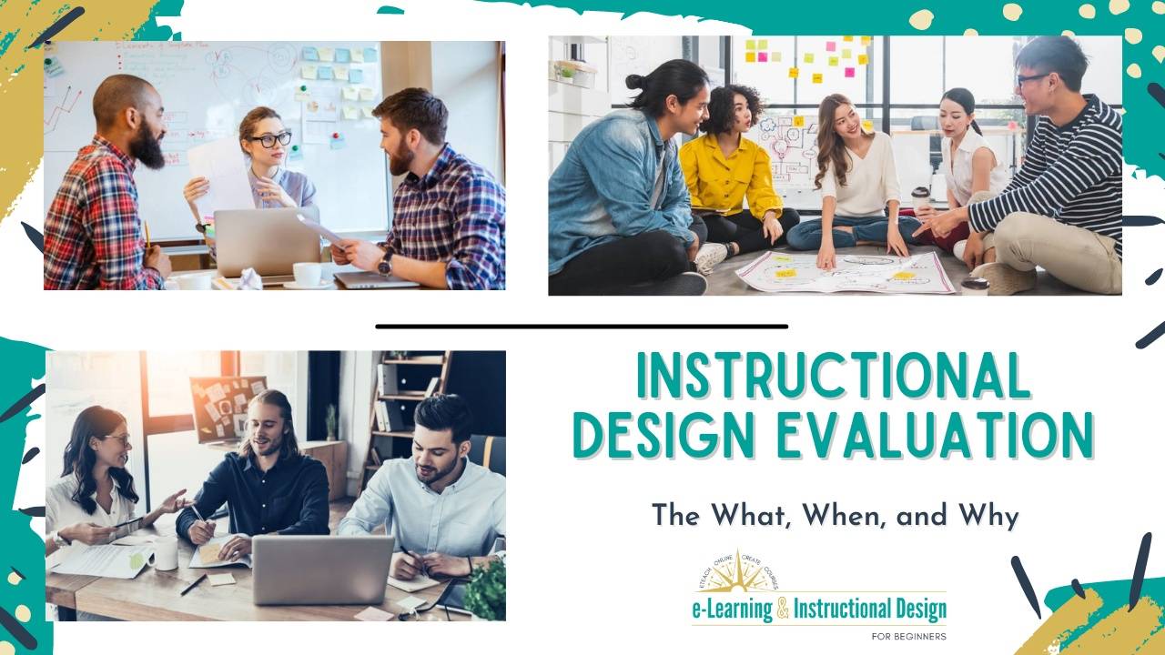 Instructional Design Evaluation - The What, When, and Why
