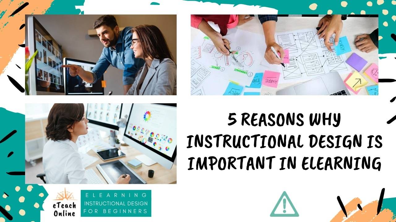 5 Reasons Why Instructional Design is Important in eLearning