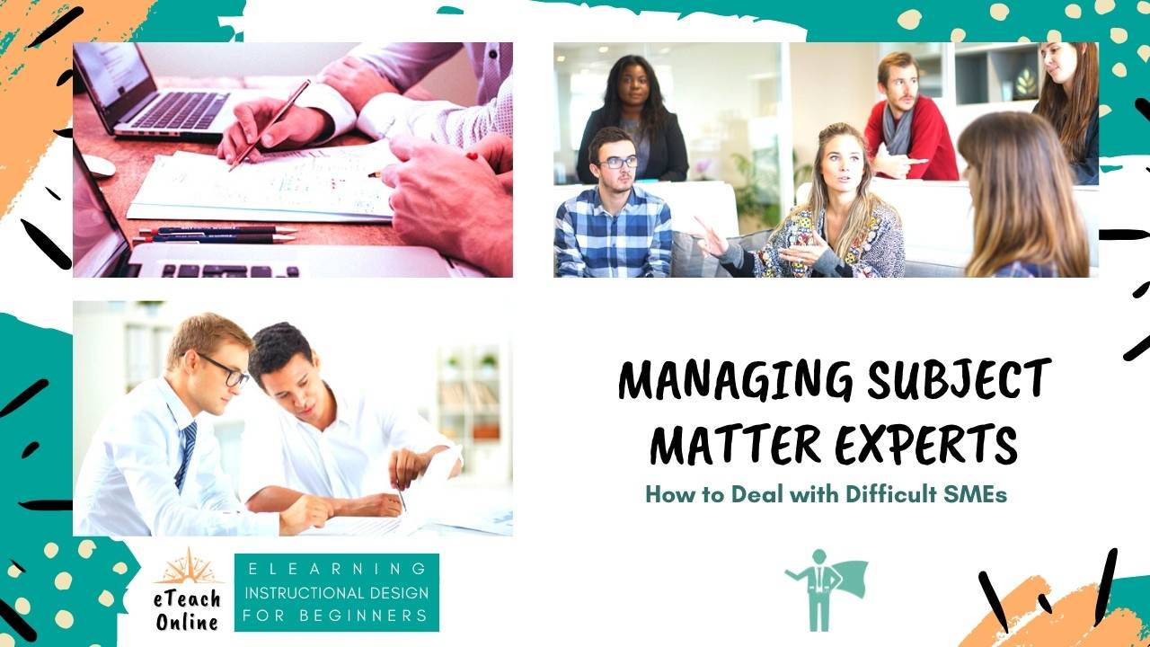 Managing Subject Matter Experts - How to Deal With Difficult SMEs