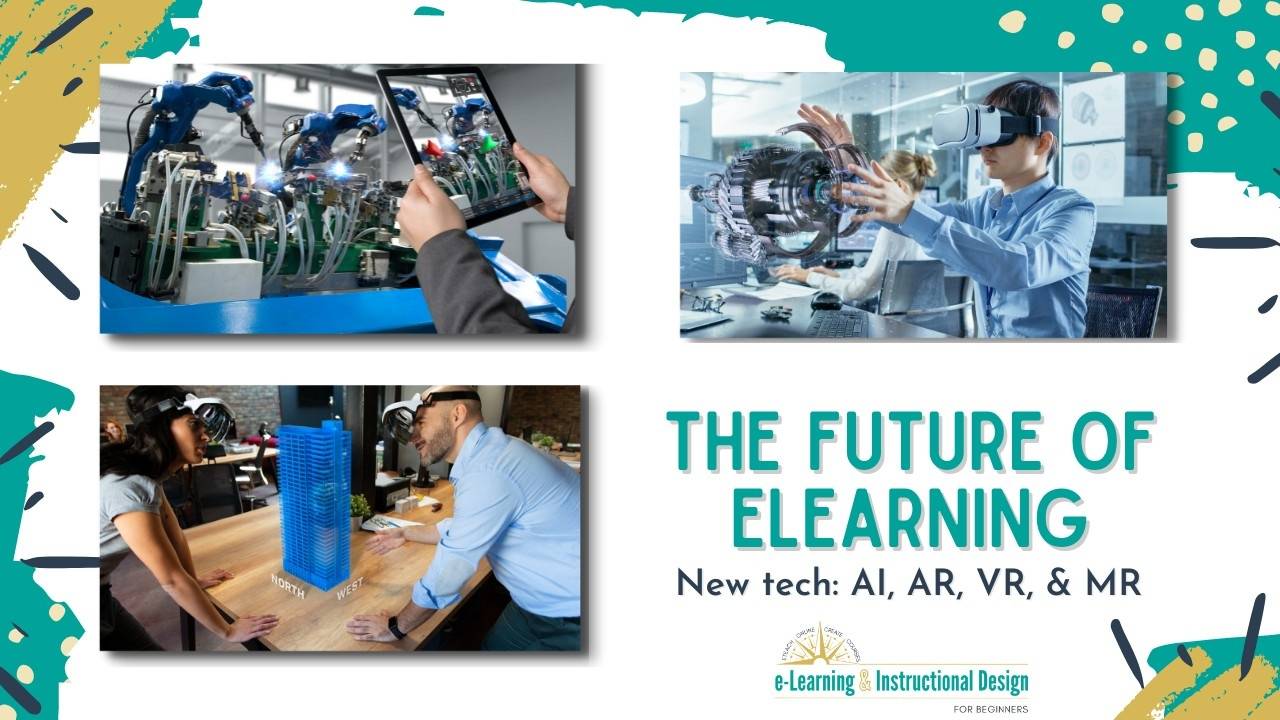 The Future of eLearning : New tech: AI, AR, VR, & MR