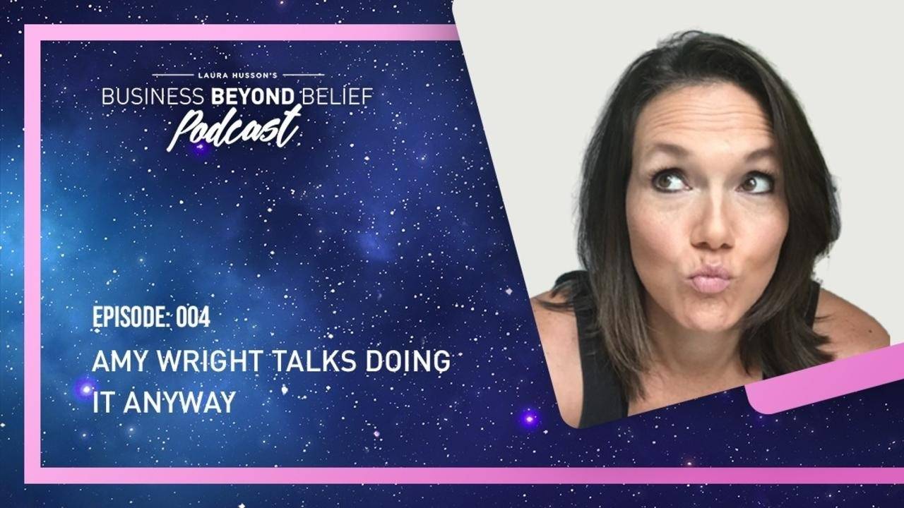 004: Amy Wright talks Doing it Anyway