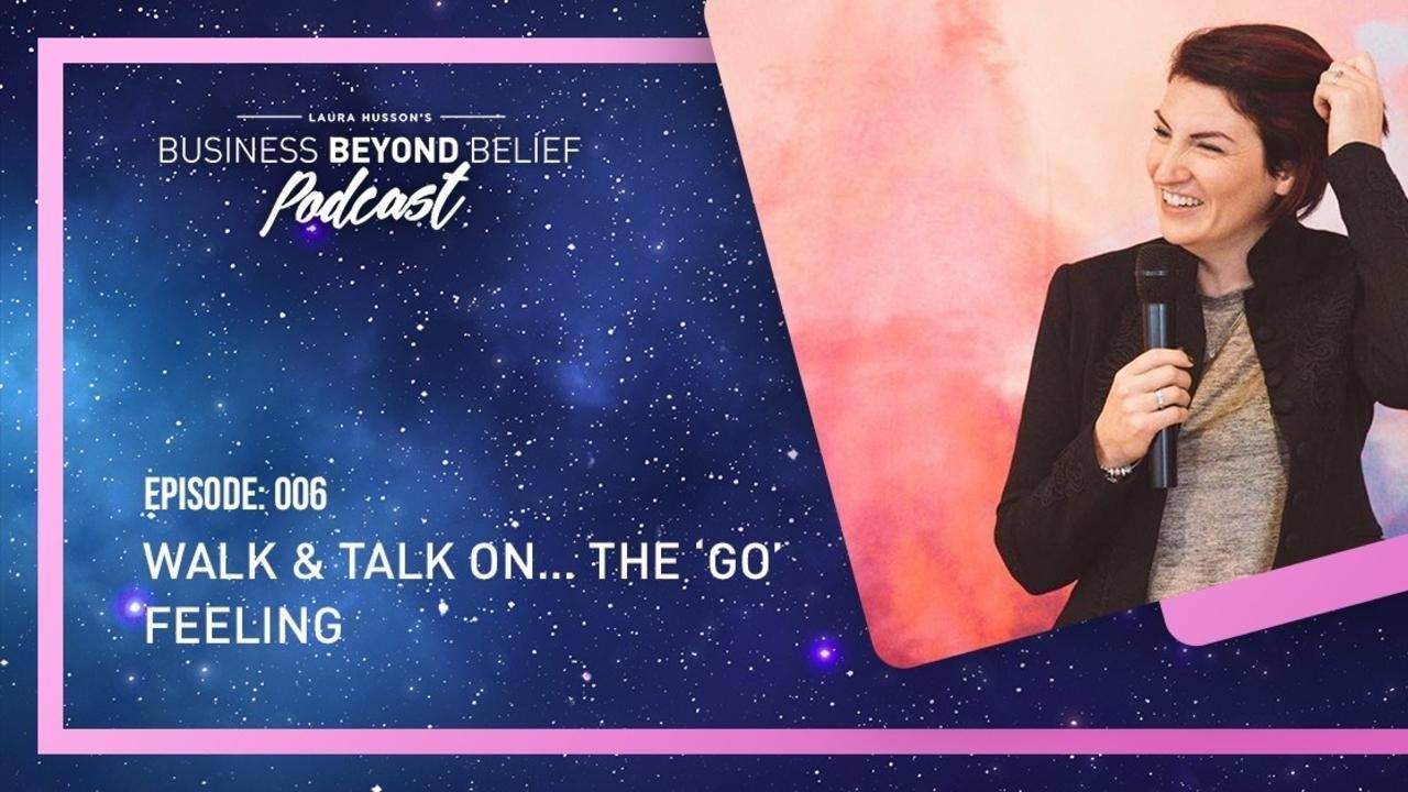 006: Walk & Talk on... the 'Go' Feeling