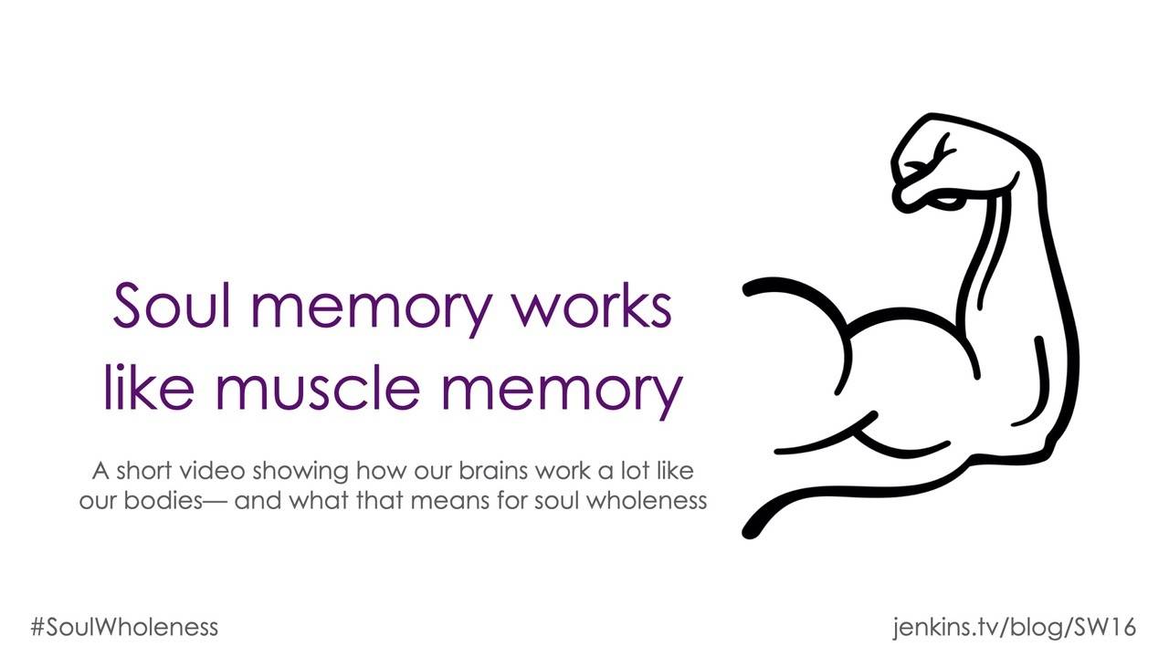 Video: Soul memory works like muscle memory