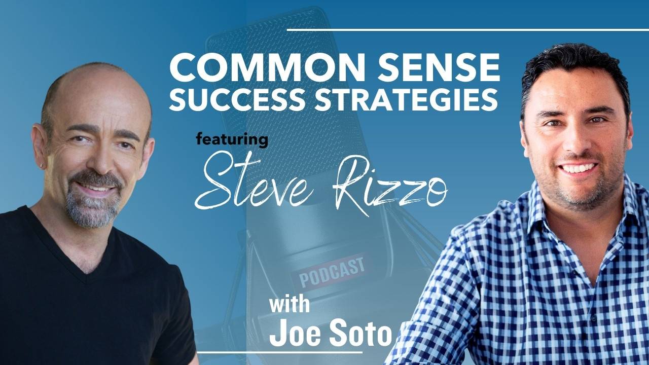 Common Sense Success Strategies with Steve Rizzo