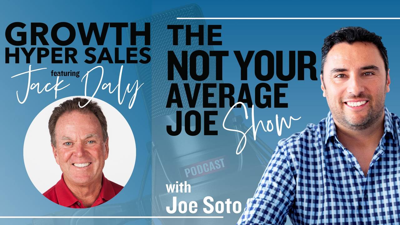 Episode 33: Hyper Sales Growth with Jack Daly