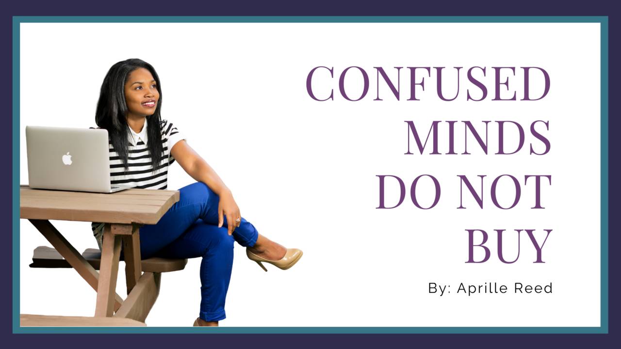 Confused Minds Do Not Buy